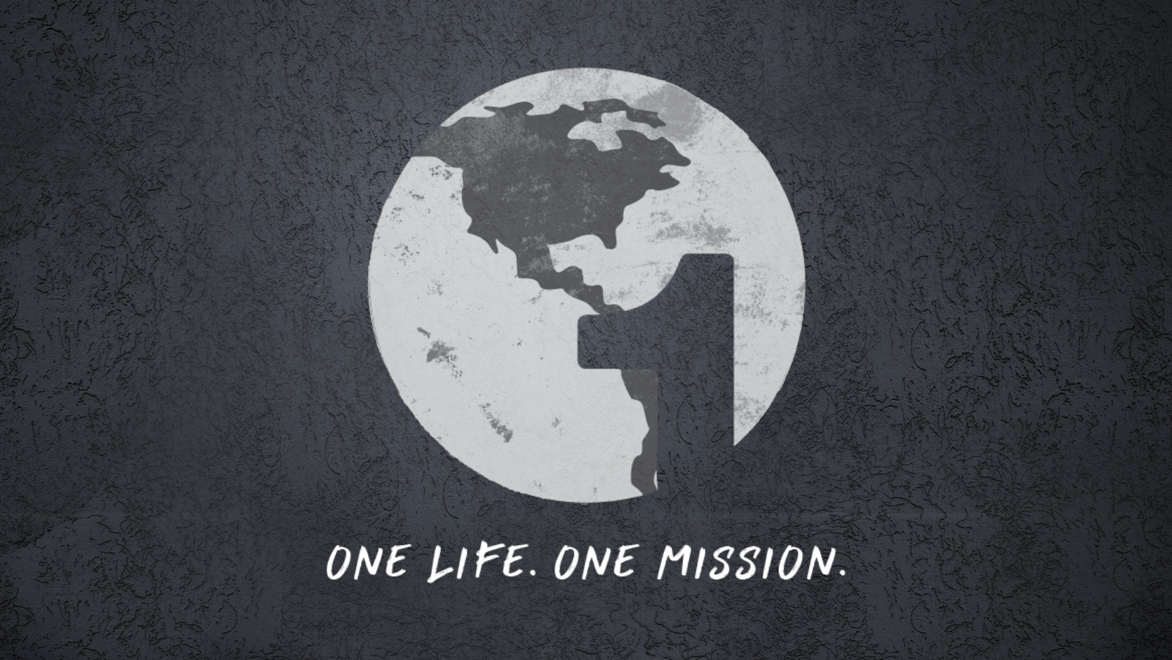 One Life. One Mission. - One Mission Students
